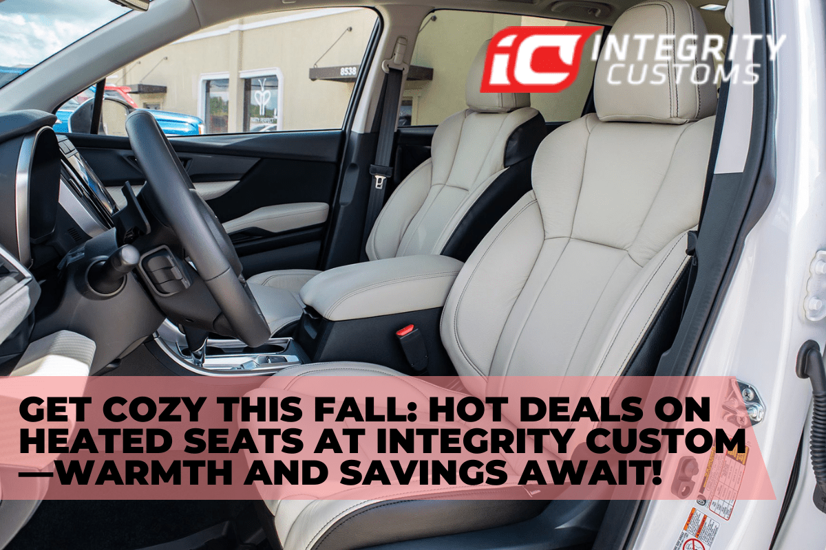 Hot Deals on Heated Seats Installation at Integrity Customs