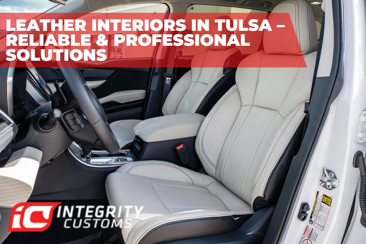 Leather Interiors in Tulsa | Custom Leather Seat Installation